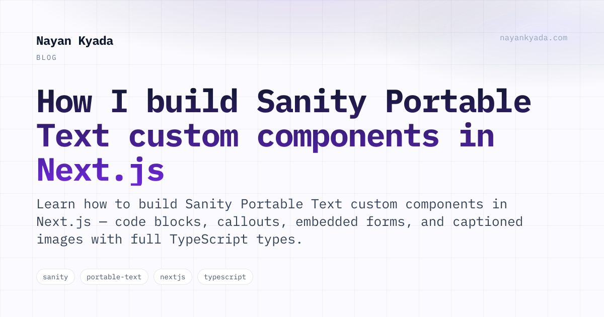 How I build Sanity Portable Text custom components in Next.js — Nayan Kyada
