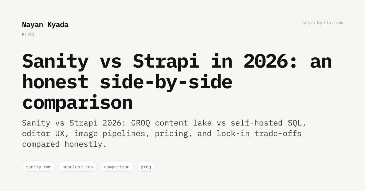 Sanity vs Strapi in 2026: an honest side-by-side comparison — Nayan Kyada